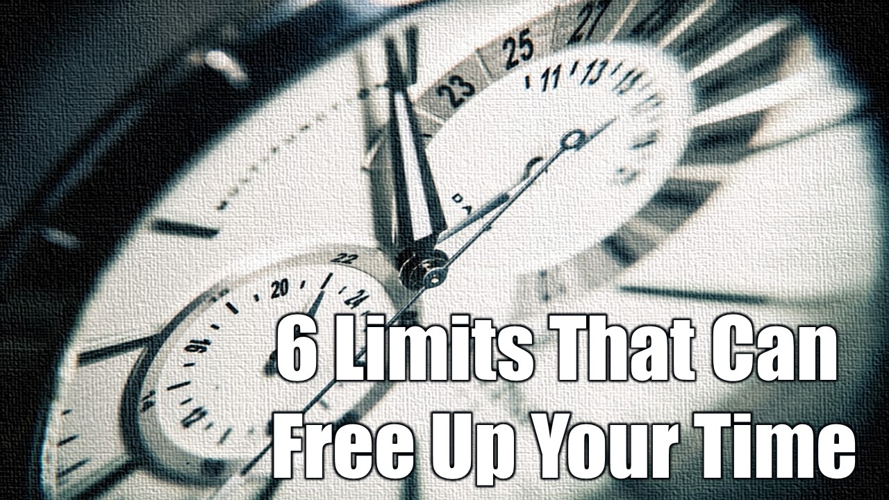 6 Limits That Can Free Up Your Time