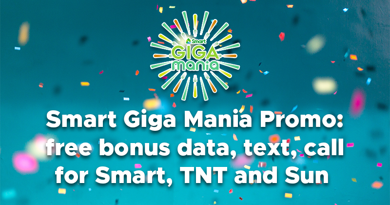 Smart Giga Mania Promo: free bonus data, text or call for Smart, TNT ...