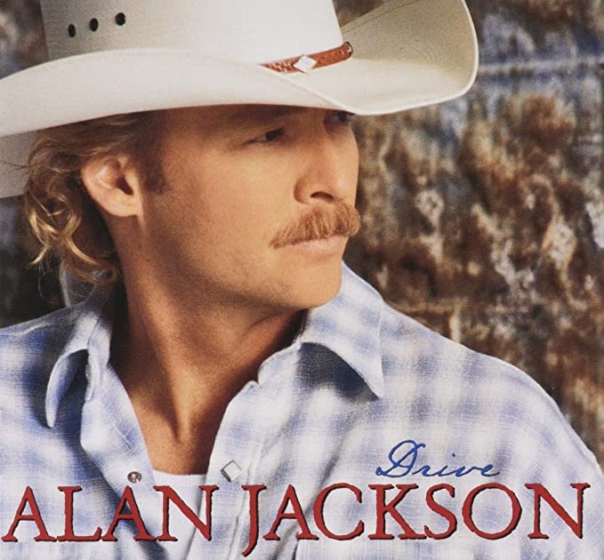 El Manikomio Texano: Alan Jackson - Drive
