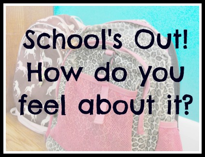 School's (almost) out! How do you feel about it?