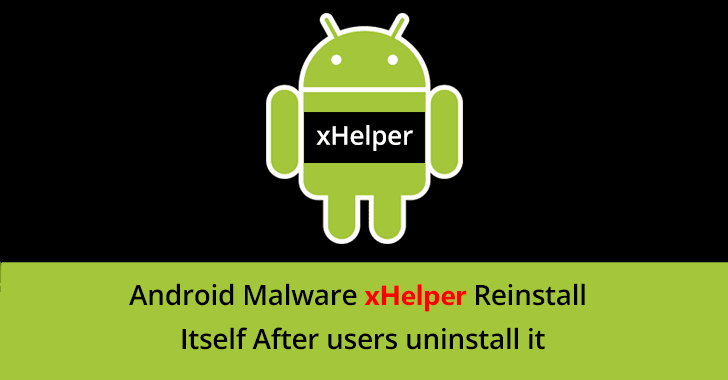 Malicious Android Dropper App 'xHelper' Reinstall Itself after Uninstall