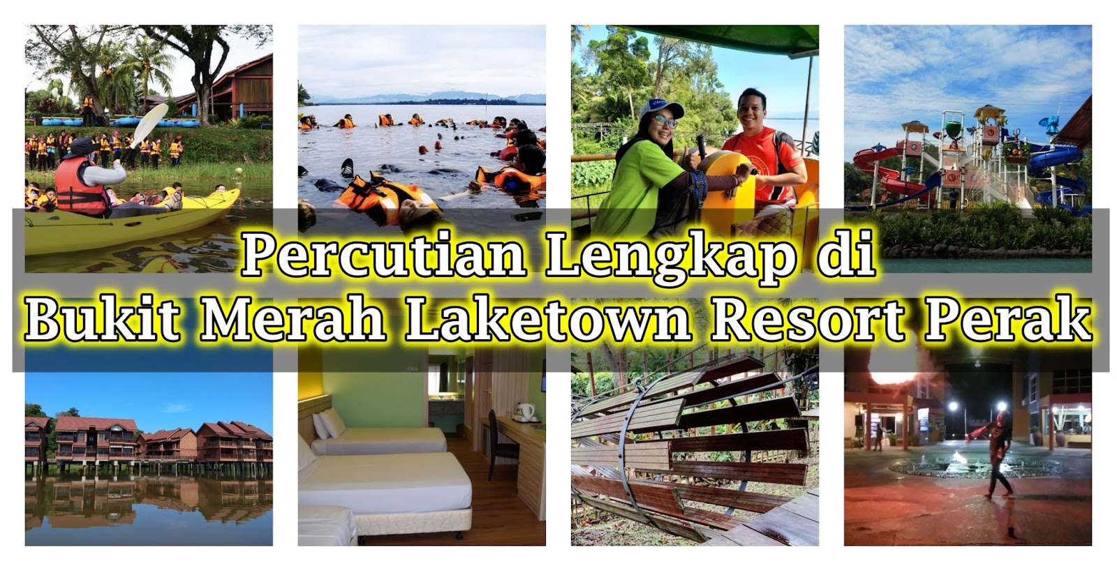 Percutian Lengkap di Bukit Merah Laketown Resort Perak