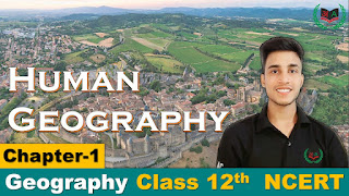 1. Human Geography (Nature and Scope) || B-1Geography Class 12th ...