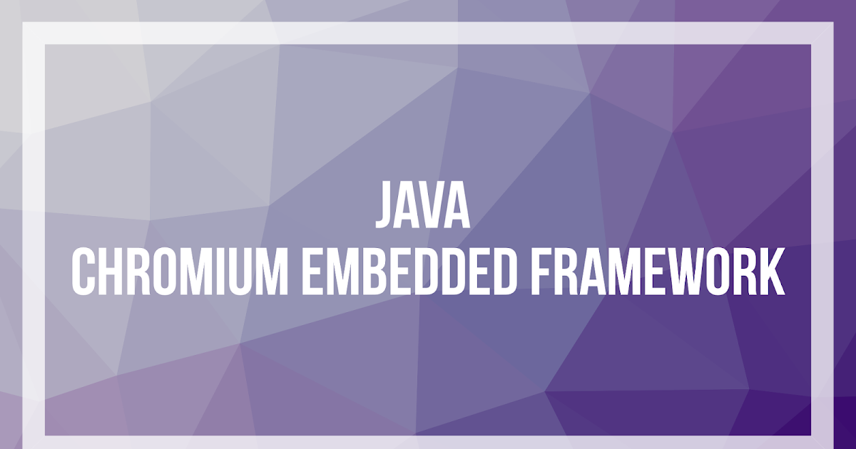 Web View Java Chromium Embedded Framework Jcef