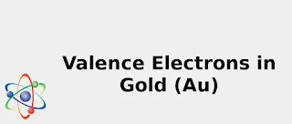 2022: ☢️ Valence Electrons in Gold (Au) [& Facts, Color, Discovery ...