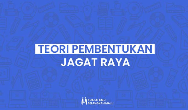3 Teori Teratas Tentang Pembentukan Jagat Raya - Mingseli