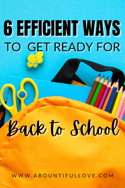 6 Efficient Ways to Get Ready for Back to School - A Bountiful Love
