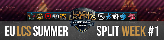 Surrender at 20: EU LCS Summer Split Week 1