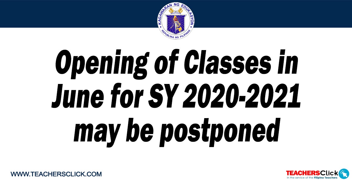 Postponement of the Opening of Classes in June, Eyed - Teachers Click