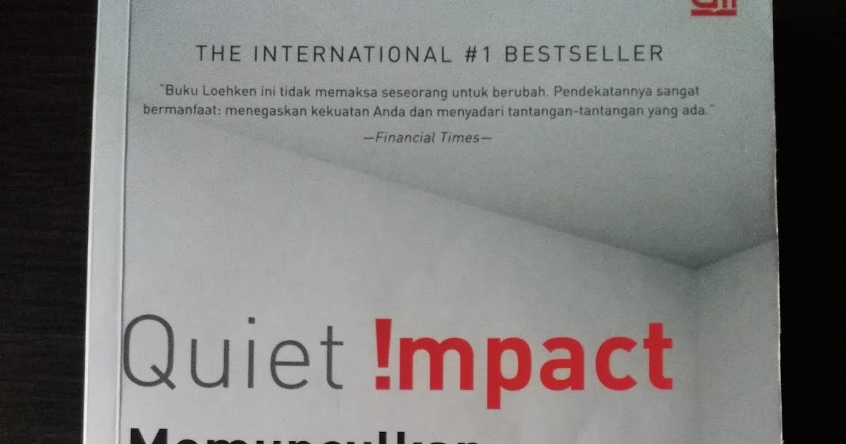 REVIEW BUKU : QUIET IMPACT – MEMUNCULKAN POTENSI TERSEMBUNYI PRIBADI INTROVER