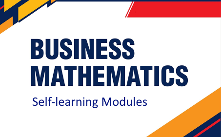 Business Mathematics Self-Learning Modules