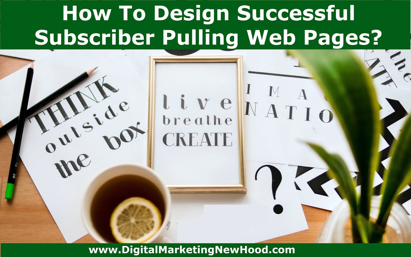 How to design Successful Subscriber Pulling Web Pages?