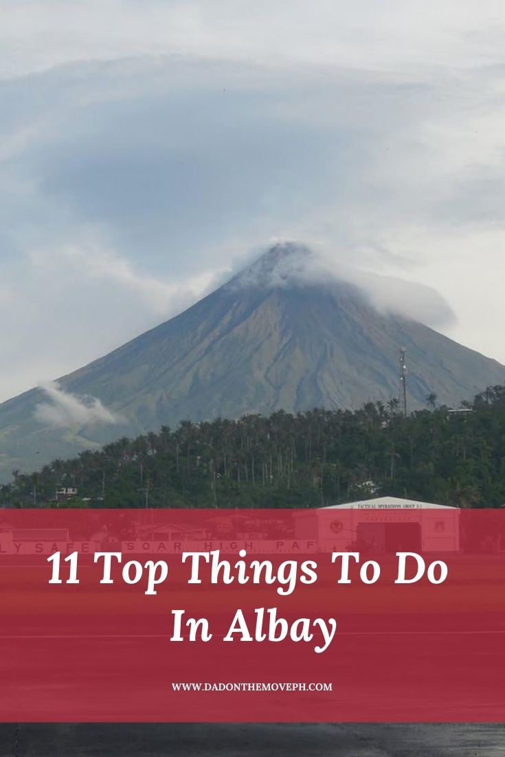 11 Top Things To Do In Albay (Tourist Spots, Food, + Itinerary) | Dad ...