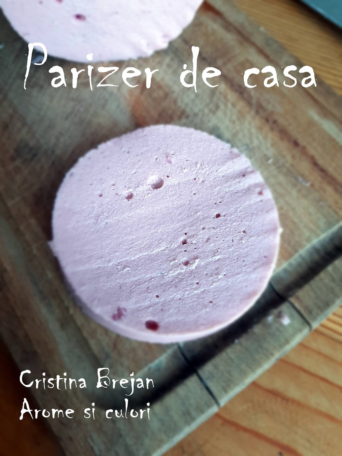 Arome si culori : Parizer de casa