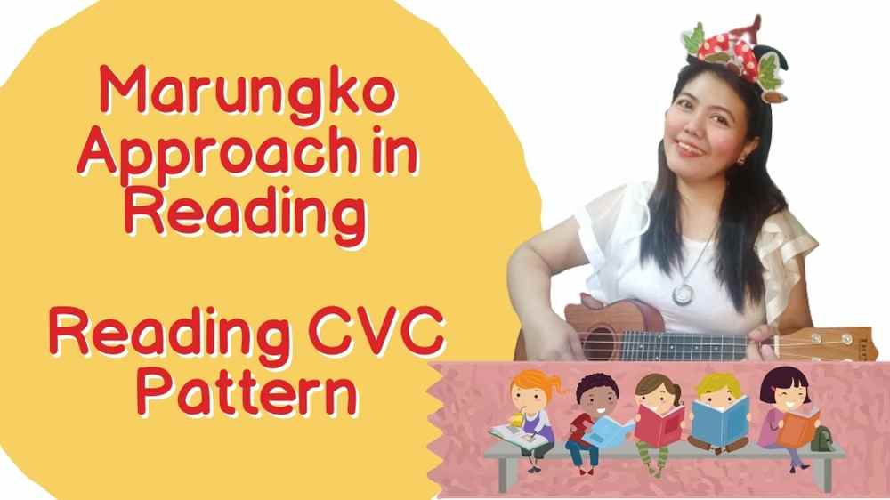 Teacher Arlene: Marungko Approach and CVC Pattern in Reading