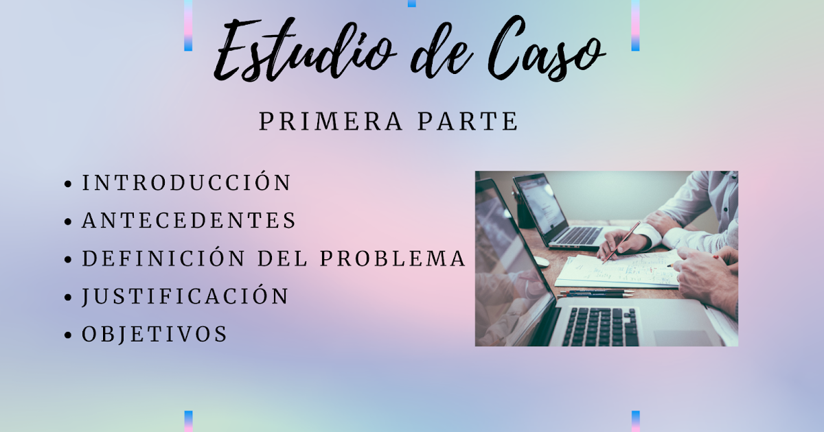 Explicación PRIMERA PARTE del estudio de caso