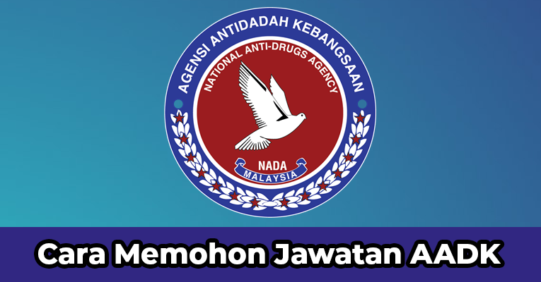Rasmi: Cara Memohon Jawatan Agensi Anti Dadah Kebangsaan AADK - JOBCARI ...
