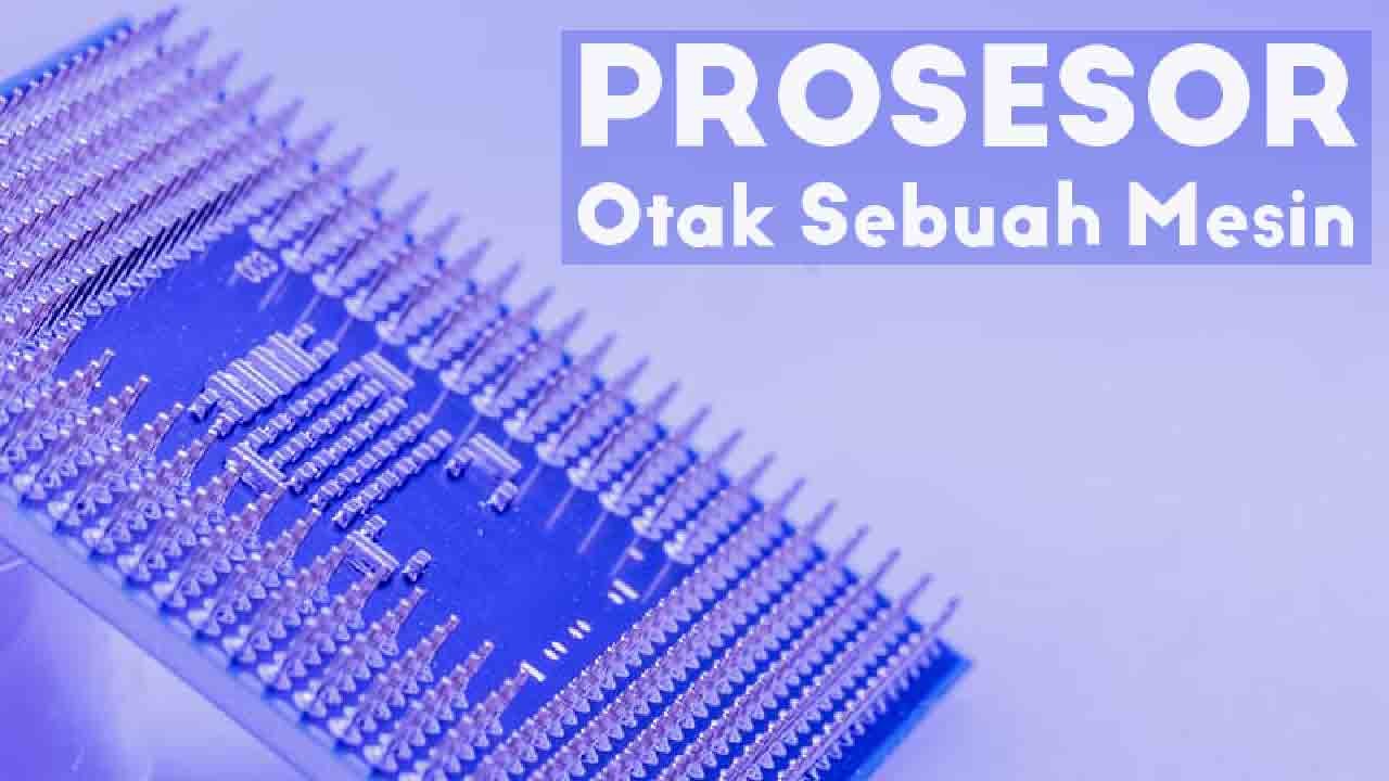 Fungsi Processor dan kecangihannya
