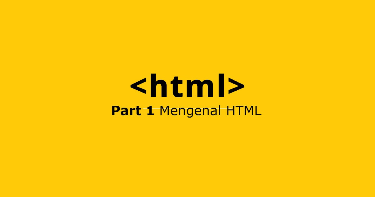 Mengenal HTML