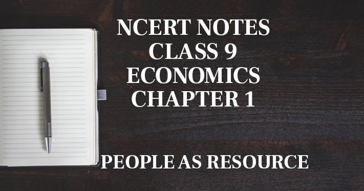 NCERT Notes Class 9 | Economics - People As Resource | KAS Insights