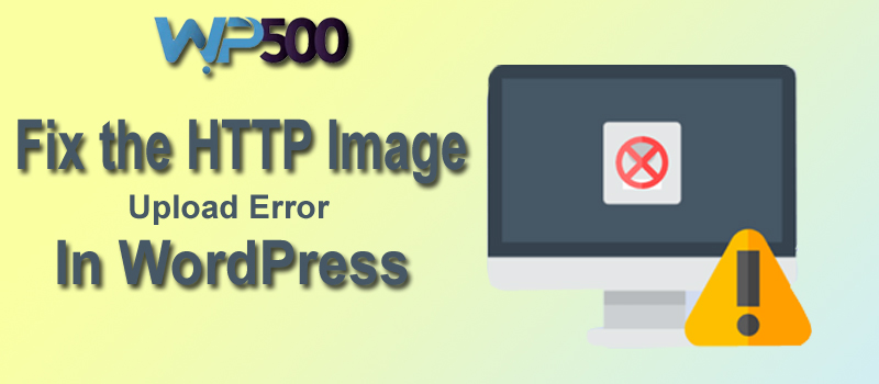 How To Fix WordPress Error: HTTP Image Upload Error in WordPress- How ...