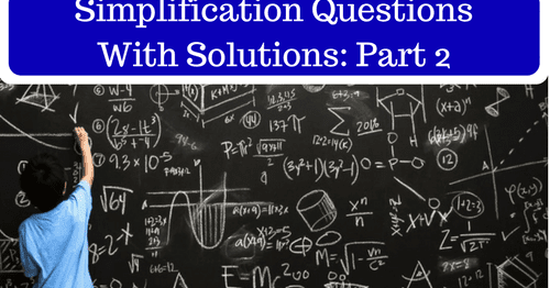 Simplification Questions With Solutions: Part 2 - BankExamsToday