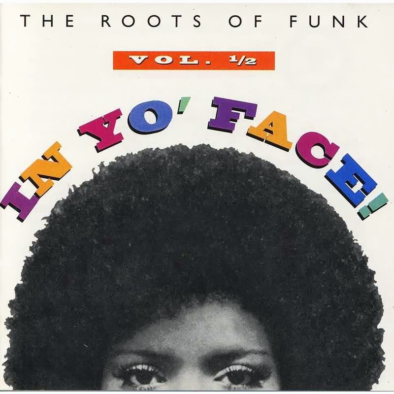 The Hideaway: FUNKY FRIDAY: Rhino's IN YO' FACE!: THE HISTORY OF FUNK ...