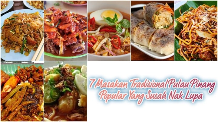 7 Masakan Tradisional Pulau Pinang Popular yang Susah Nak Lupa