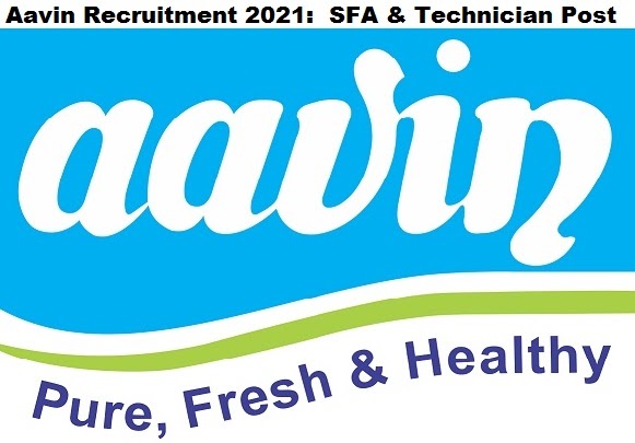 Aavin Recruitment 2021: SFA & Technician Post - Daily Govt Jobs, Walkins