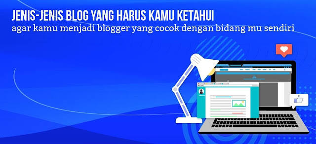 5 Jenis Blog Yang Harus Engko Ketahui - Nagipung