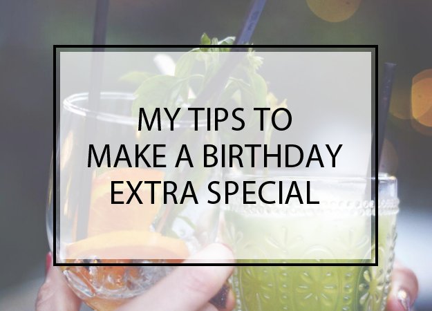 My Tips for Making a Birthday Extra Special - The Fun Money Club
