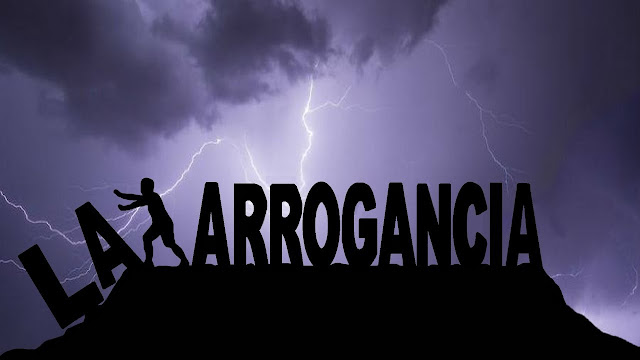 el ser humano y su comportamiento: LA ARROGANCIA