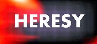 DEFINITION | HERESY & HERETIC