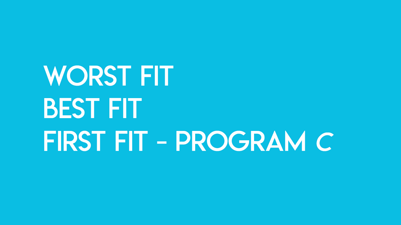 Worst Fit Best Fit First Fit C Programming Lab Wazimtech