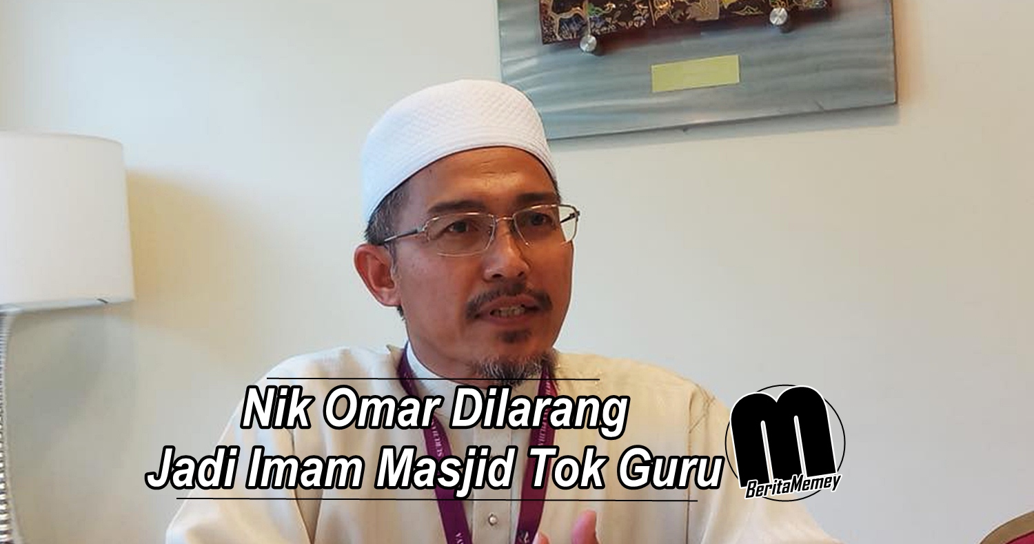 MENGEJUTKAN: Nik Omar Dilarang Jadi Imam Masjid Tok Guru - Berita Memey MENGEJUTKAN: Nik Omar Dilarang Jadi Imam Masjid Tok Guru - Berita Memey