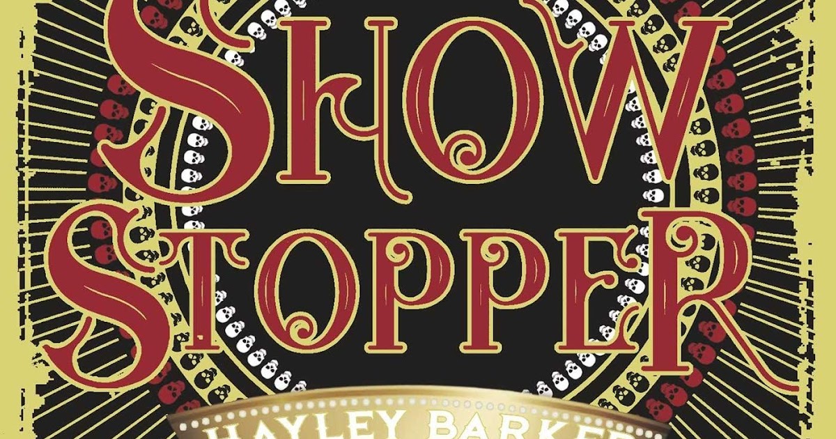 Le blog de Galleane: Show Stopper, tome 1 d'Hayley Barker