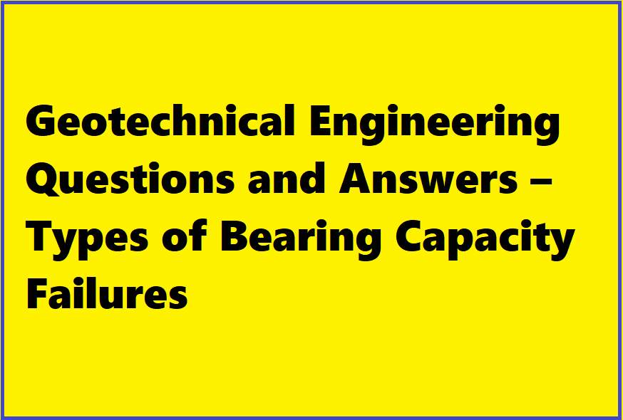 Geotechnical Engineering Questions and Answers – Types of Bearing ...