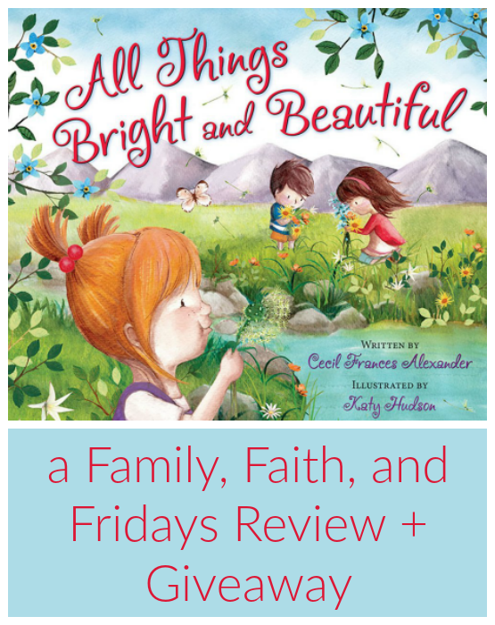 Family, Faith, and Fridays: All Things Bright and Beautiful- Children's ...