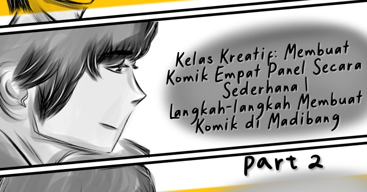 Kelas Kreatif: Membuat Komik Empat Panel Secara Sederhana | Langkah ...