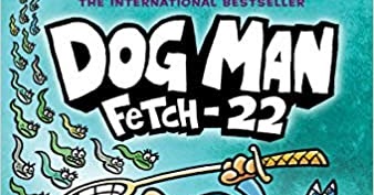 Top Ebook Collection : Dog Man: Fetch-22: From the Creator of Captain ...