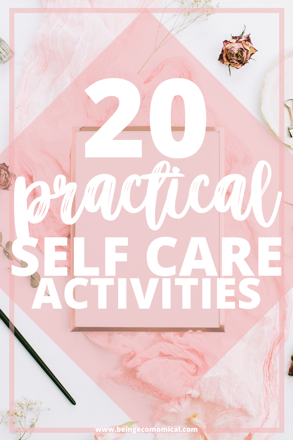 20 Practical Self-Care Activities – Being Ecomomical