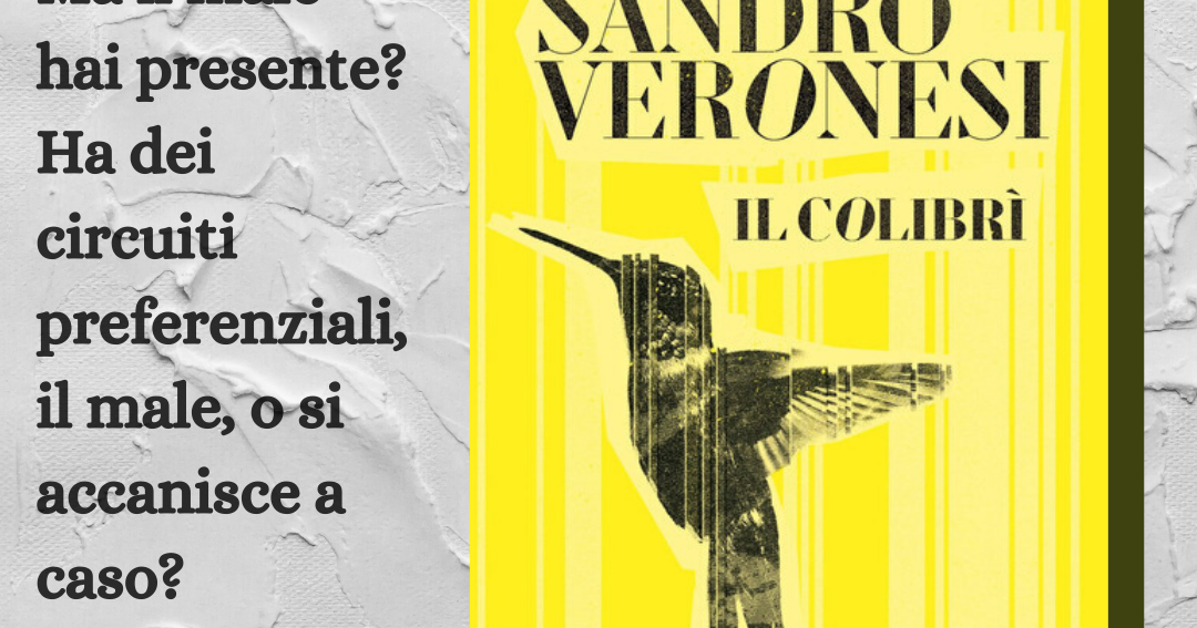 Il Colibrì di Sandro Veronesi vola nella dozzina del Premio Strega 2020 - Sara Durantini