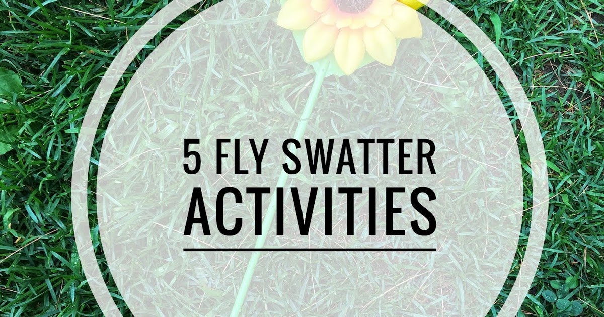 5 Kids Activities using a $1 Fly Swatter