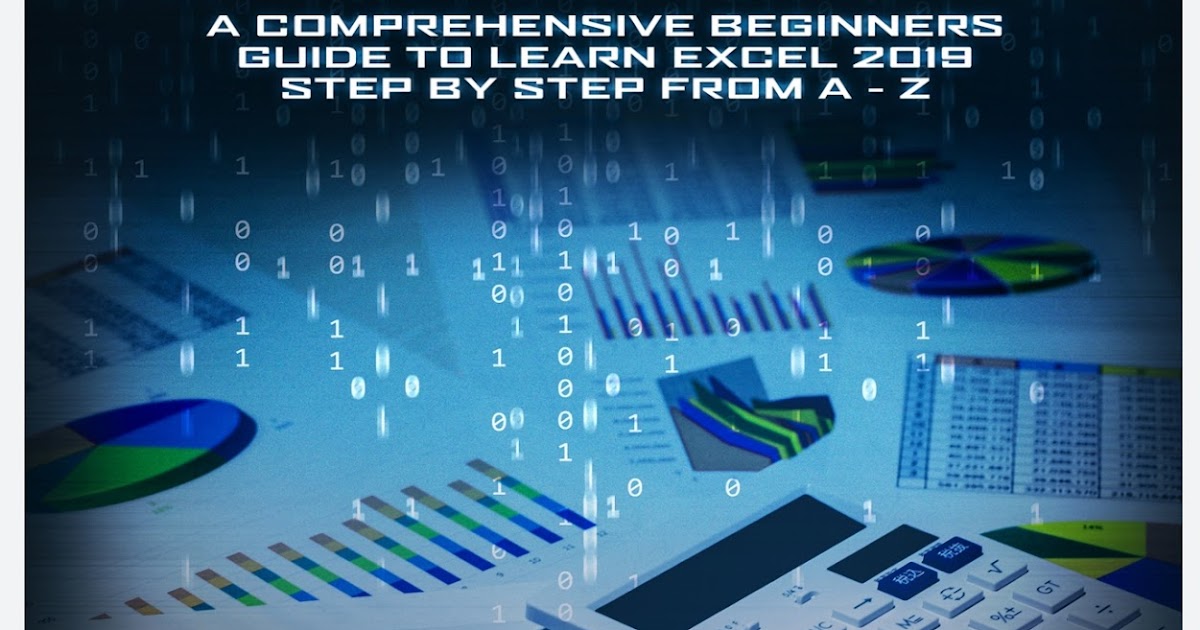 EXCEL 2019: A Comprehensive Beginners Guide to Learn Excel 2019 Step by Step from A – Z FREE PDF ...