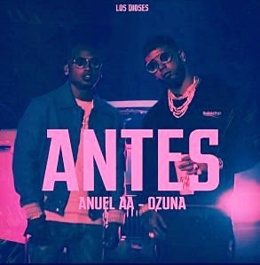 Anuel AA & Ozuna - Letra de Antes (Antes Lyrics)