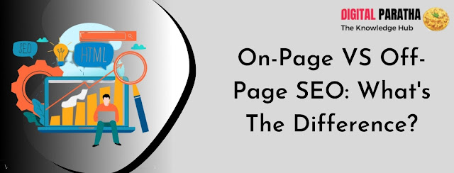 On-Page VS Off-Page SEO: What's The Difference? - Digital Paratha | The ...