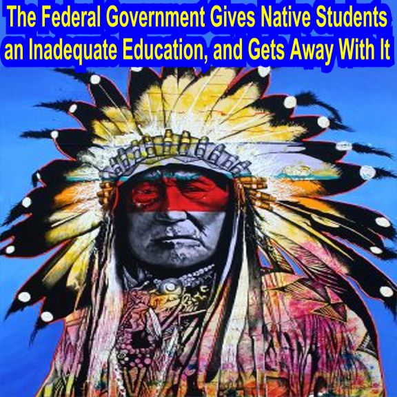 Big Education Ape: The Federal Government Gives Native Students an ...