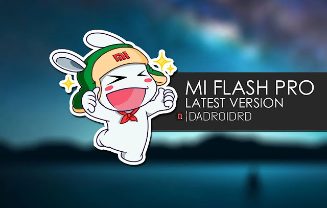 Download Mi Flash Pro versi Terbaru | DADROIDRD