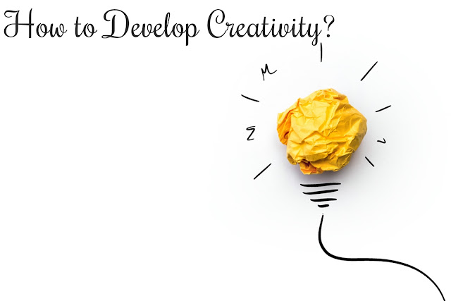 How To Develop Creativity? Five Necessary Conditions