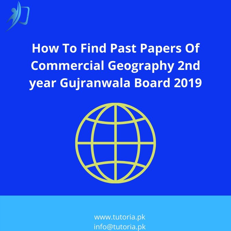 How To Find Past Papers Of Commercial Geography 2nd Year Gujranwala Board 2019 How To Find Past Papers Of Commercial Geography 2nd Year Gujranwala Board 2019